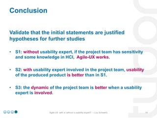 Agile-User Experience Design: With or Without a Usability Expert in the ...