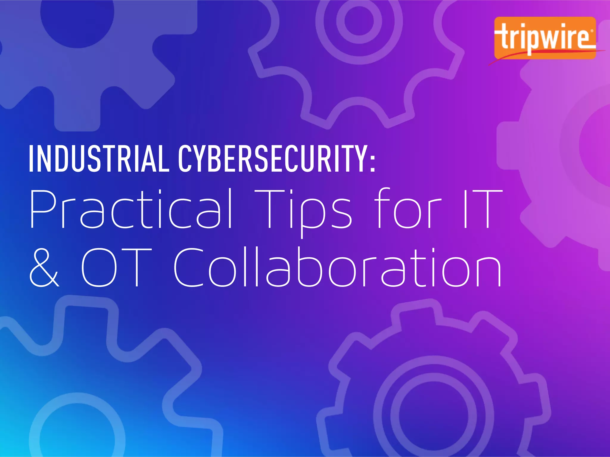 Industrial Cybersecurity: Practical Tips for IT & OT Collaboration | PDF