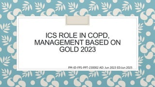 ICS Role in COPD, Management based on GOLD 2023.pptx