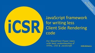 iCSR simplifies SharePoint CSR development | PPT