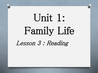 Unit 1: Family Life - Lesson 3: Reading | PPTX