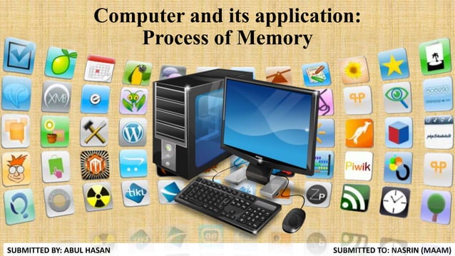 COMPUTER AND ITS APPLICATION: PROCESS OF MEMORY | PPT