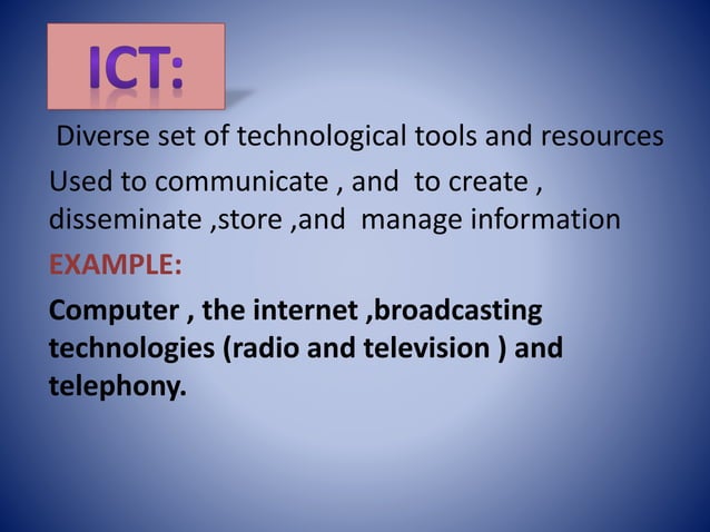 ICT Definition Characteristics and ICT usage in Education | PPTX