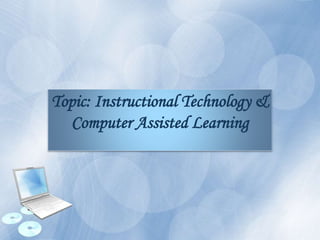 Instructional Technology & Computer Assisted Learning | PPT
