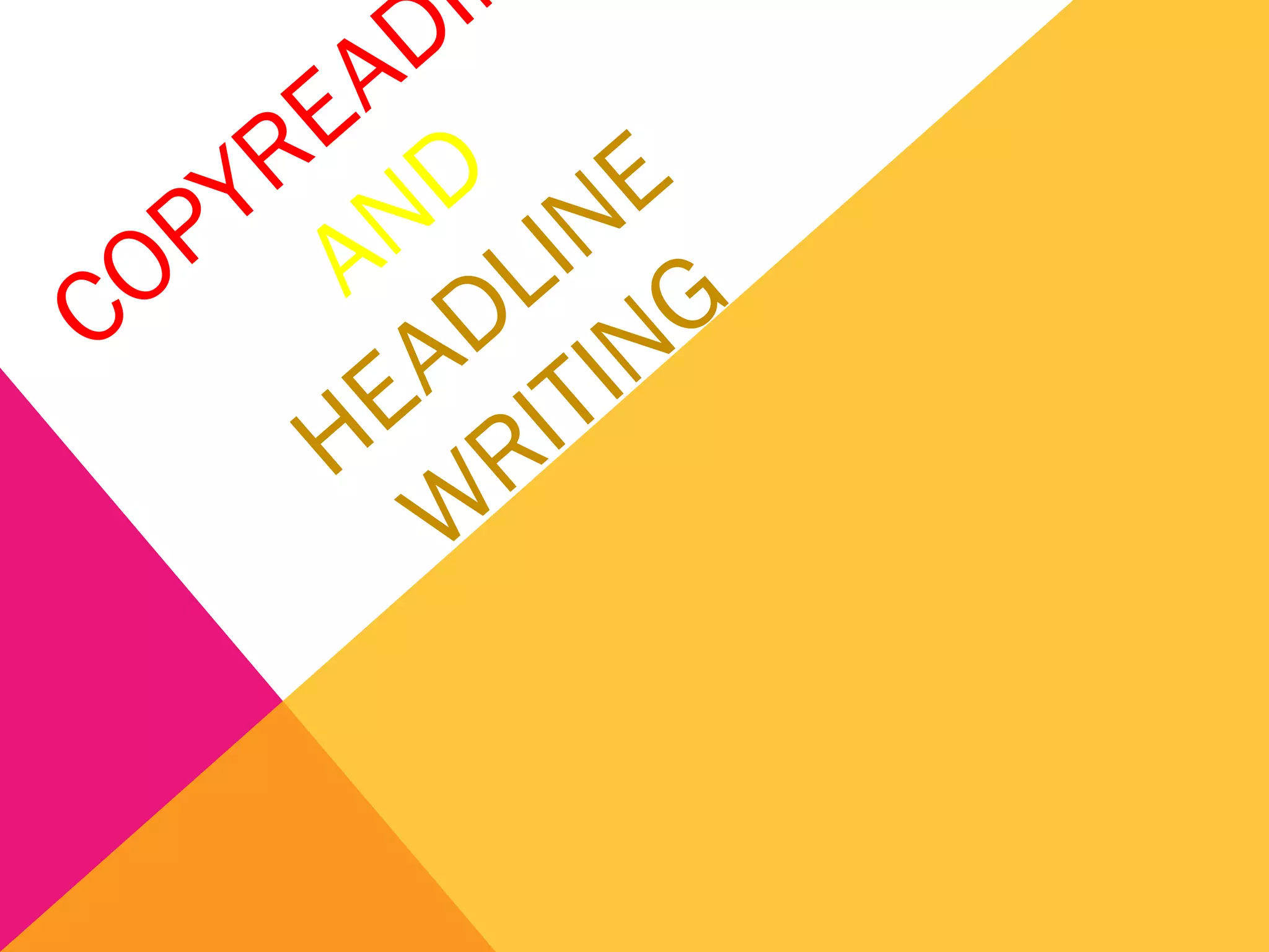 copy reading and headline writing | PPT