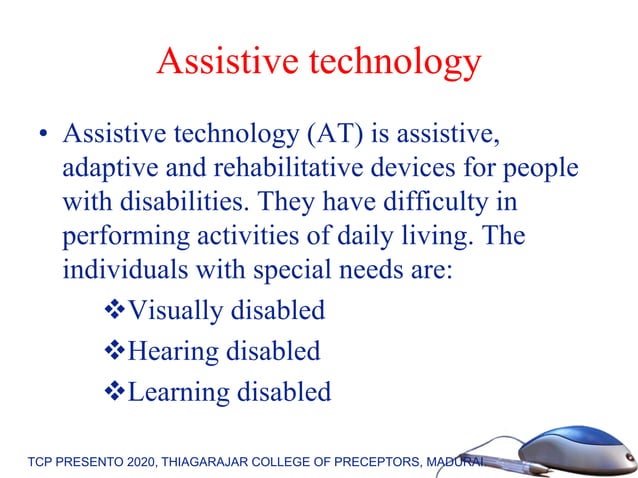ASSISTIVE TECHNOLOGY | PPTX | Computer Peripherals | Computing