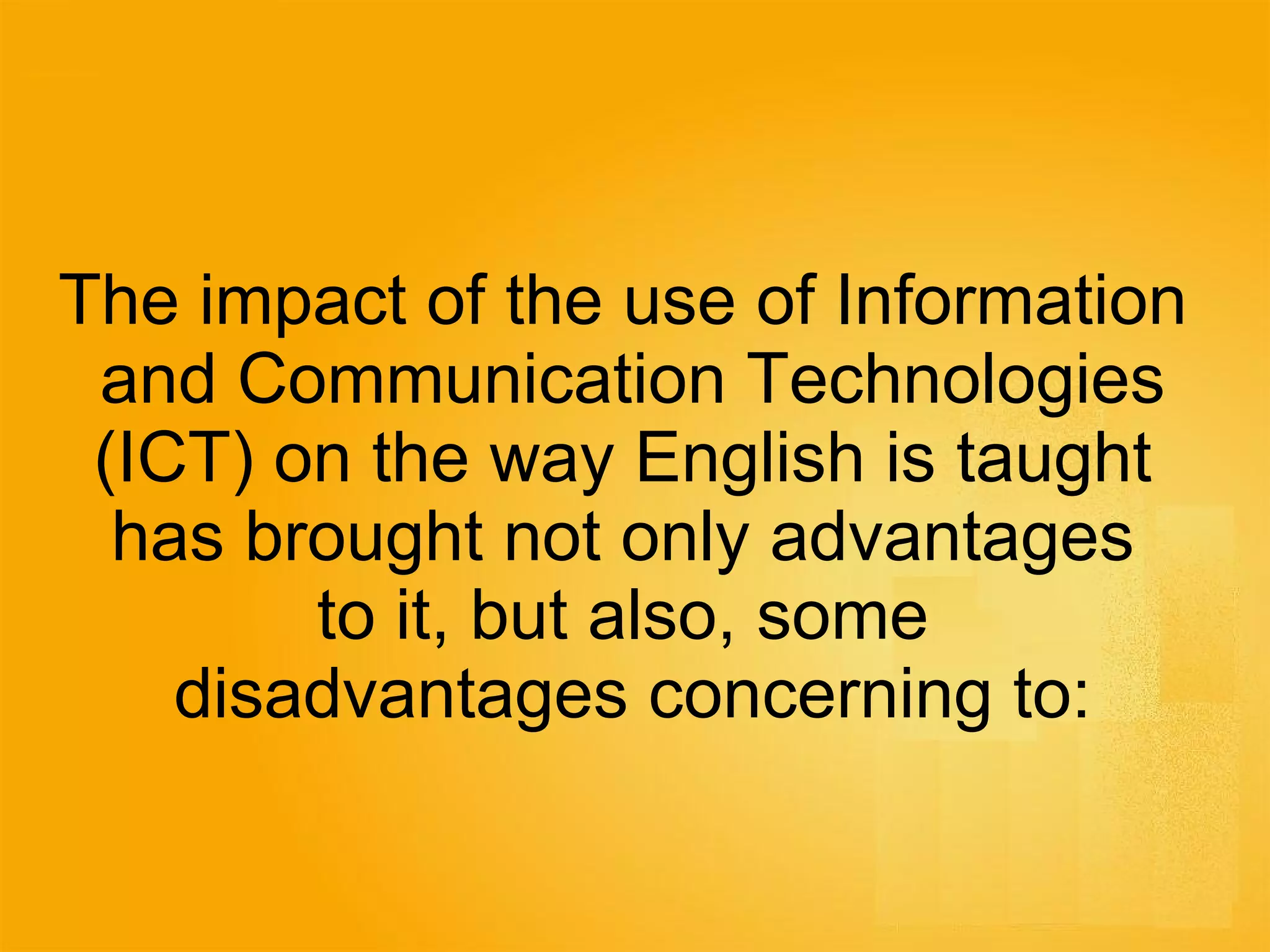 ICTs advantages and disadvantages in ELT | PPT