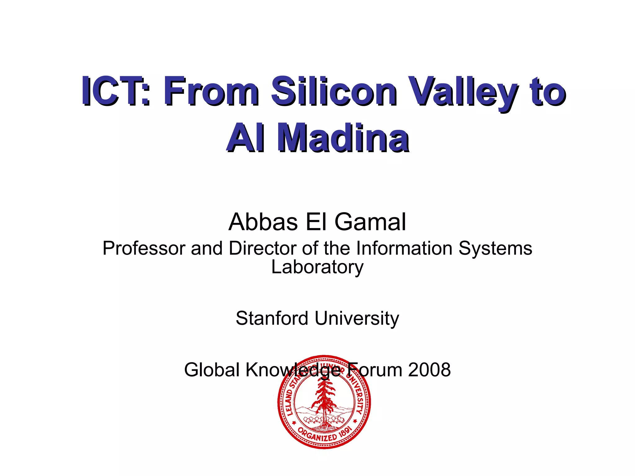 Ict From Silicon Valley To Al Madinah By Abbas El Gamal, Noor | PPT