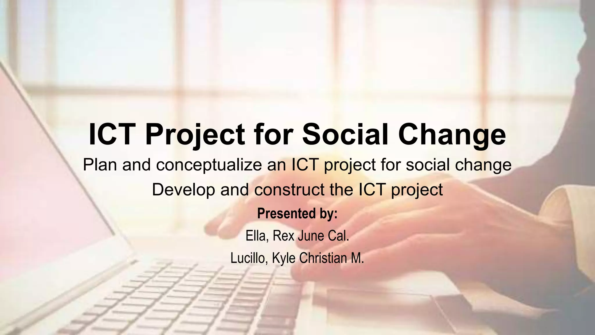 Ict project-for-social-change | PPTX