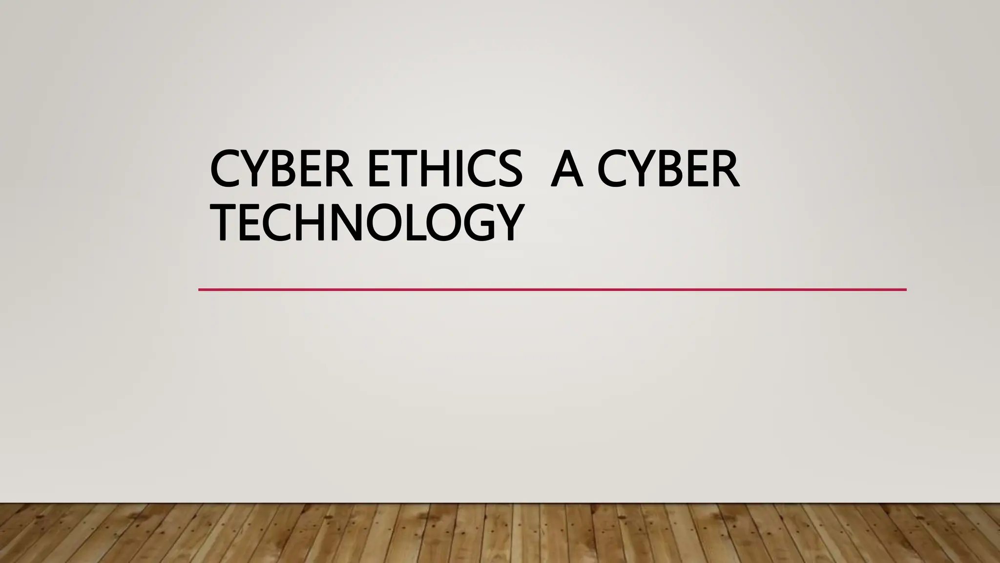 Cyber ethics a Cyber technology - living in the it era | PPT