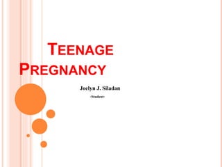 Teenage Pregnancy | PPTX | Pregnancy | Reproductive Health