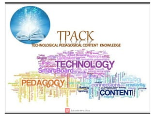 TECHNOLOGICAL PEDAGOGICAL CONTENT KNOWLEDGE (TPACK) | PDF