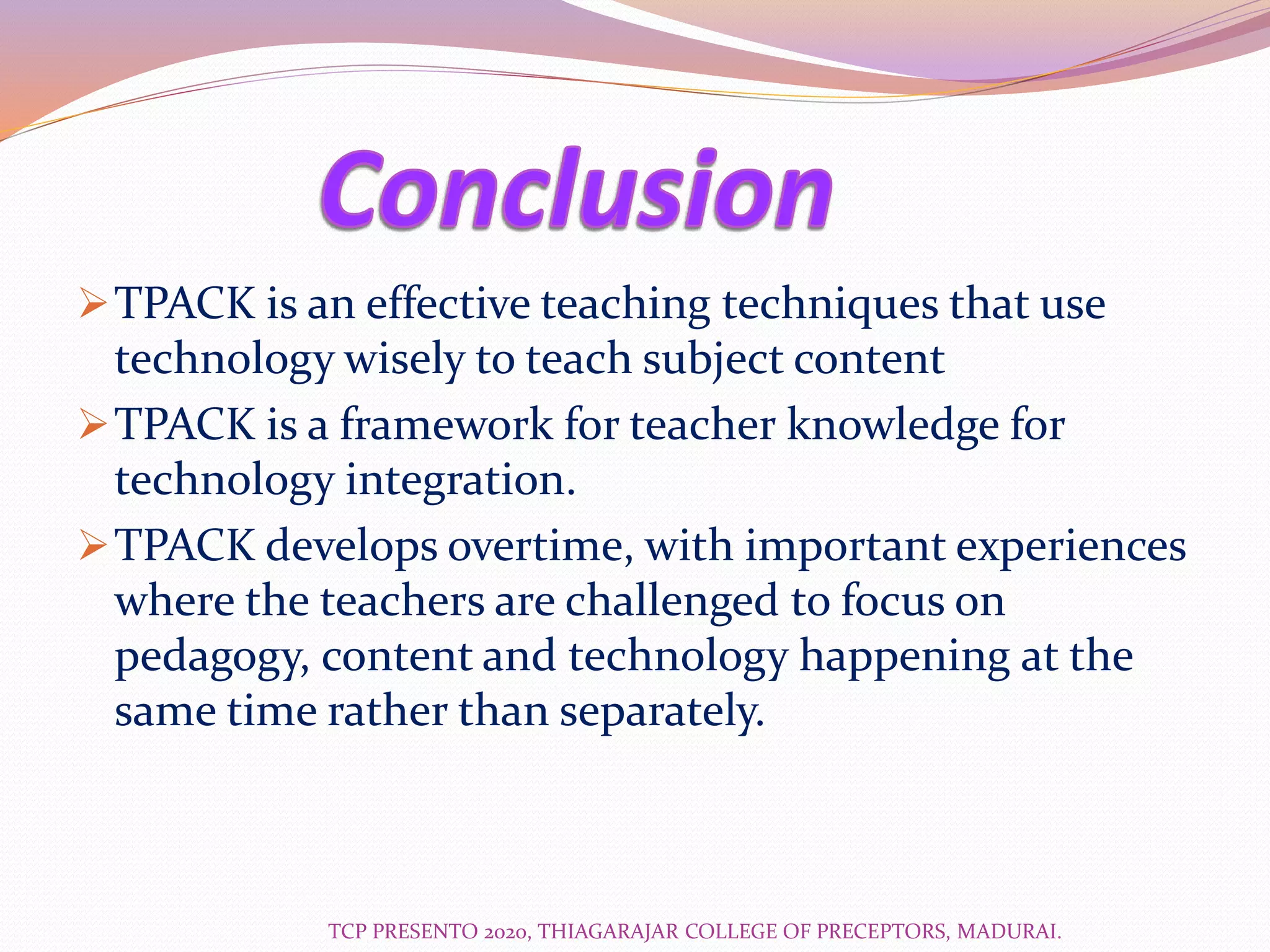 TECHNOLOGICAL PEDAGOGICAL CONTENT KNOWLEDGE (TPACK) | PPTX