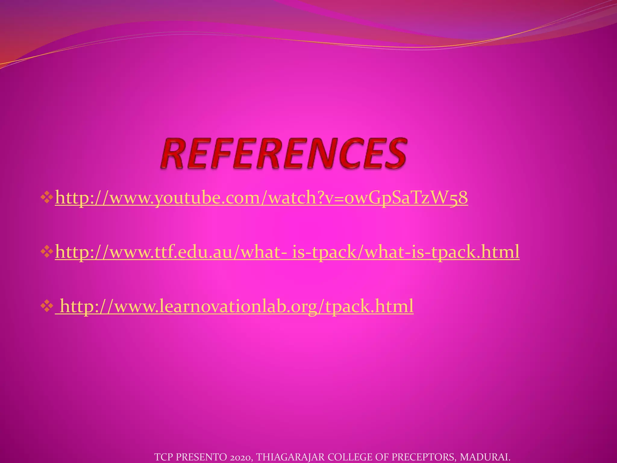 TECHNOLOGICAL PEDAGOGICAL CONTENT KNOWLEDGE (TPACK) | PPTX