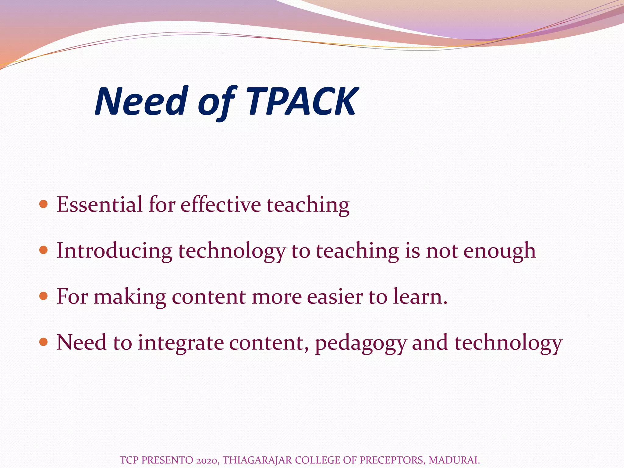 TECHNOLOGICAL PEDAGOGICAL CONTENT KNOWLEDGE (TPACK) | PPTX