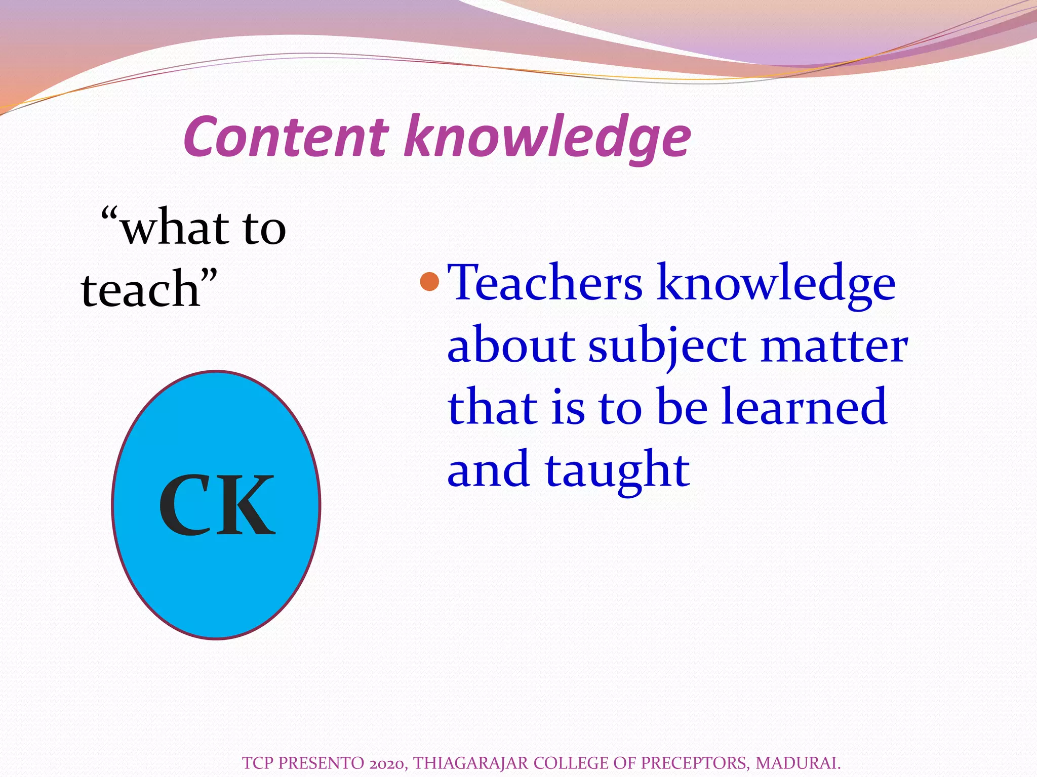 TECHNOLOGICAL PEDAGOGICAL CONTENT KNOWLEDGE (TPACK) | PPTX