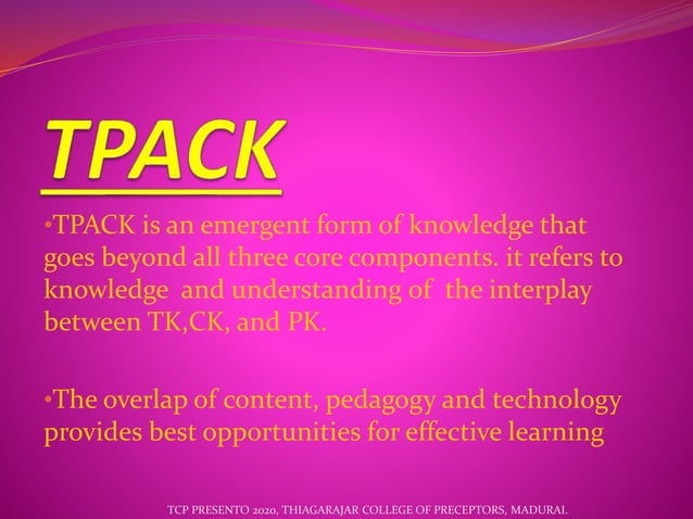 TECHNOLOGICAL PEDAGOGICAL CONTENT KNOWLEDGE (TPACK) | PPTX