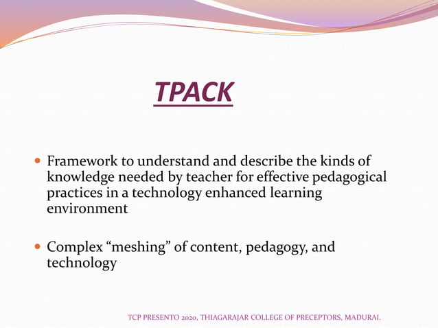 TECHNOLOGICAL PEDAGOGICAL CONTENT KNOWLEDGE (TPACK) | PPTX