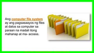 Ict 10 ang computer file system | PPTX