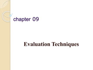HCI_chapter_09-Evaluation_techniques | PPTX