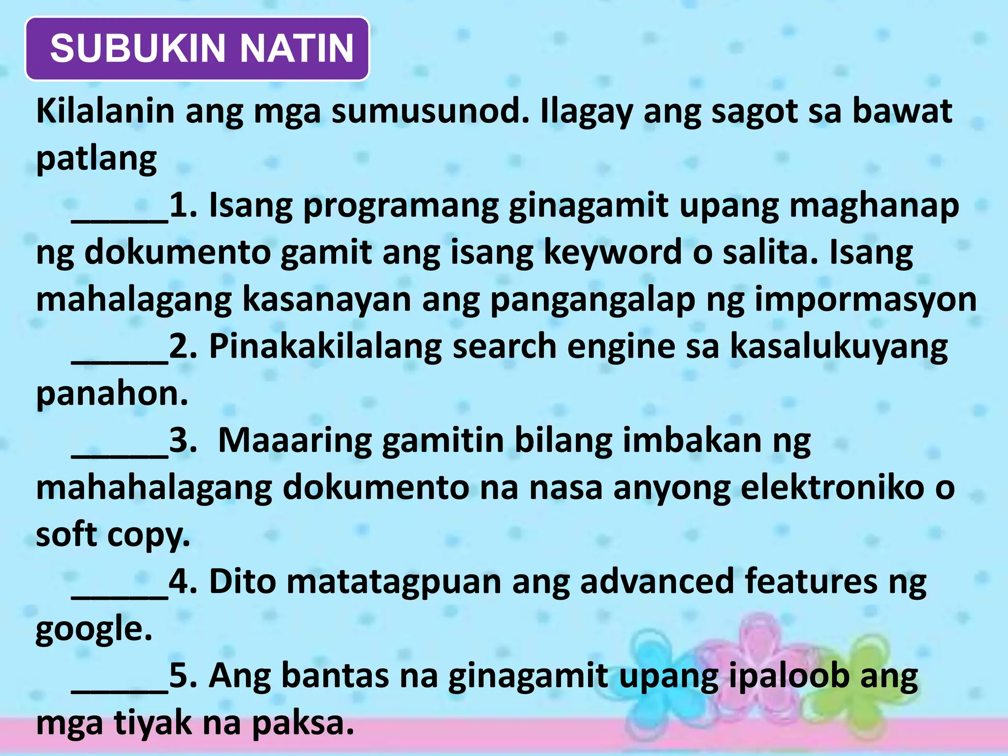 ICT 5 YUNIT 1 ARALIN 10 PANGANGALAP NG IMPORMASYON GAMIT ANG ICT.pptx