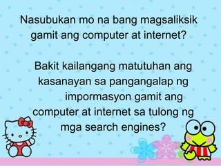 ICT 5 YUNIT 1 ARALIN 10 PANGANGALAP NG IMPORMASYON GAMIT ANG ICT.pptx