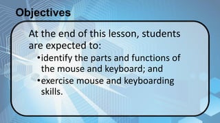 ICT 7 LESSON 4 Mouse and Keyboard.ppsx FJJ | PPSX