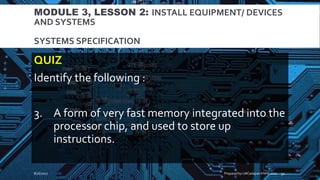 Ict 9 module 3, lesson 2.2 system's specification | PPTX