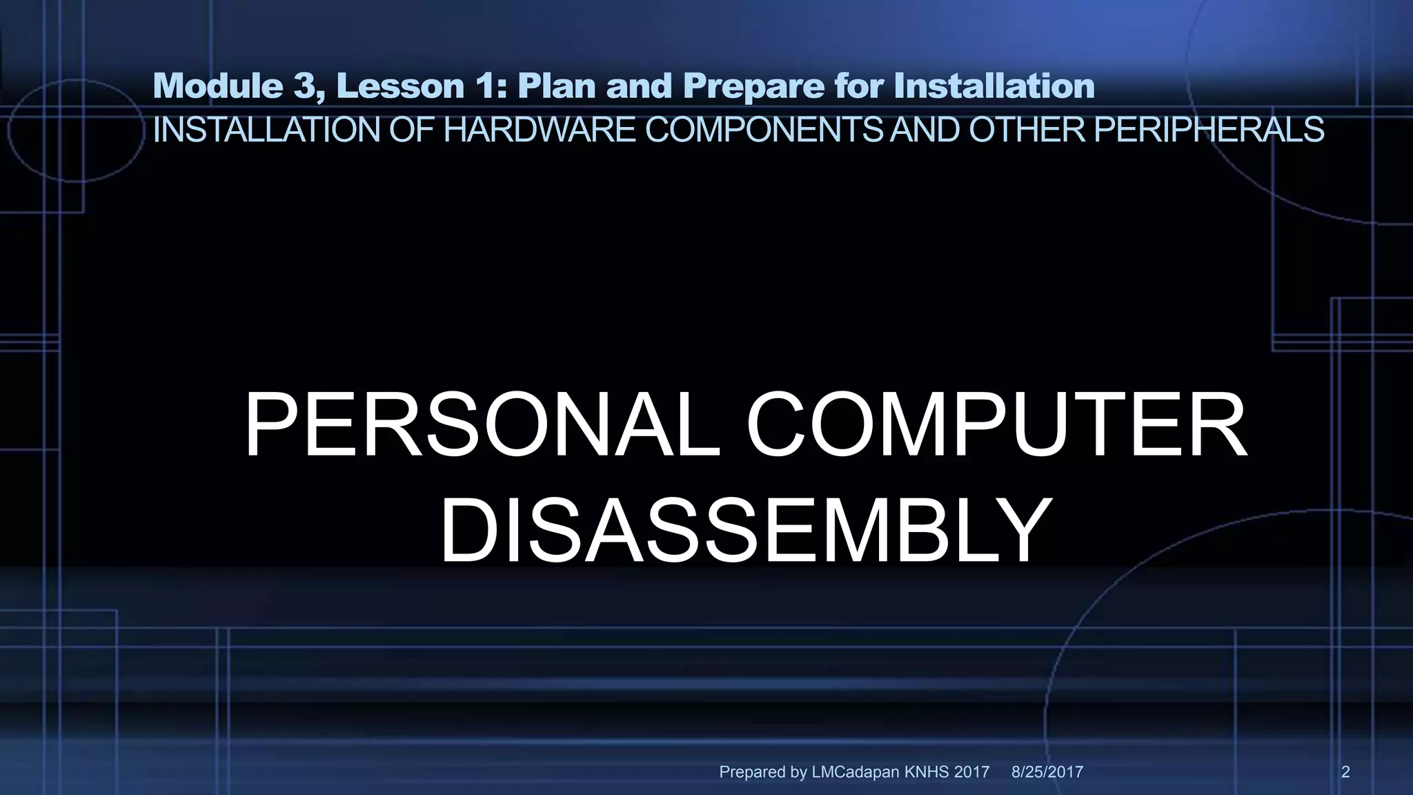Ict 9 module 3, lesson 2.3 installation of hardware components and ...