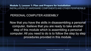 Ict 9 module 3, lesson 2.3 installation of hardware components and ...