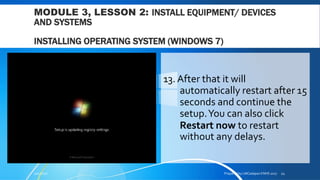 Ict 9 module 3, lesson 2.4.2 installing operating system (windows 7) | PPTX