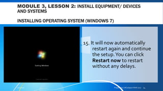 Ict 9 module 3, lesson 2.4.2 installing operating system (windows 7) | PPTX