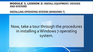Ict 9 module 3, lesson 2.4.2 installing operating system (windows 7) | PPTX