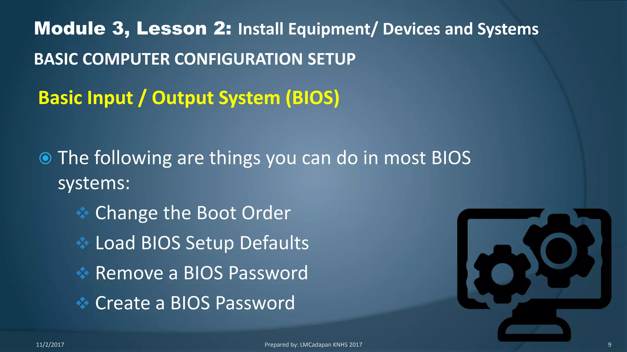 Ict 9 module 3, lesson 2.5 basic computer configuration setup | PPTX