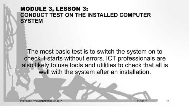 Ict 9 module 3, lesson 3 conducting test on the installed computer ...
