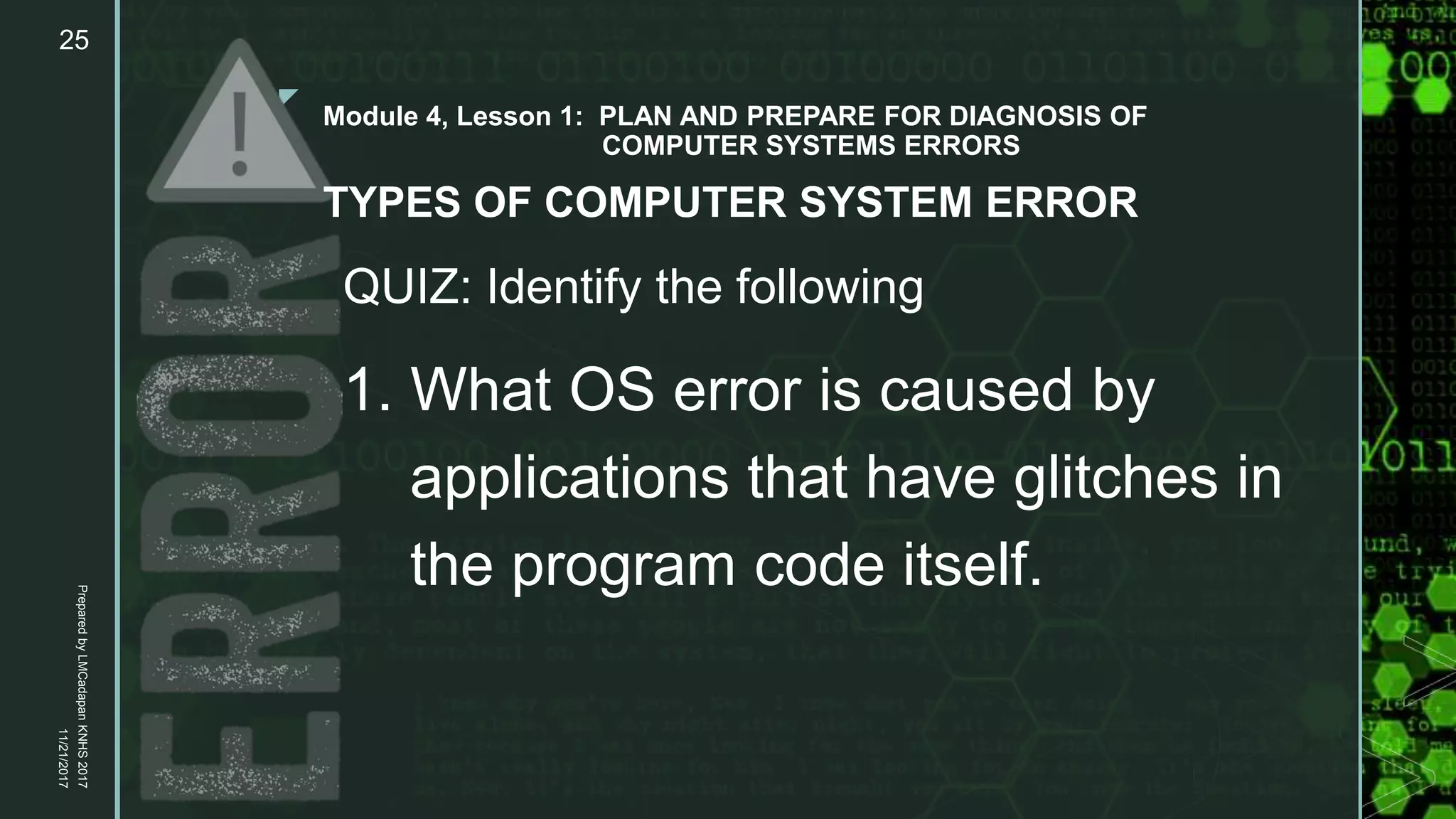 Ict 9 module 4, lesson 1.2 types of computer system errors | PPTX