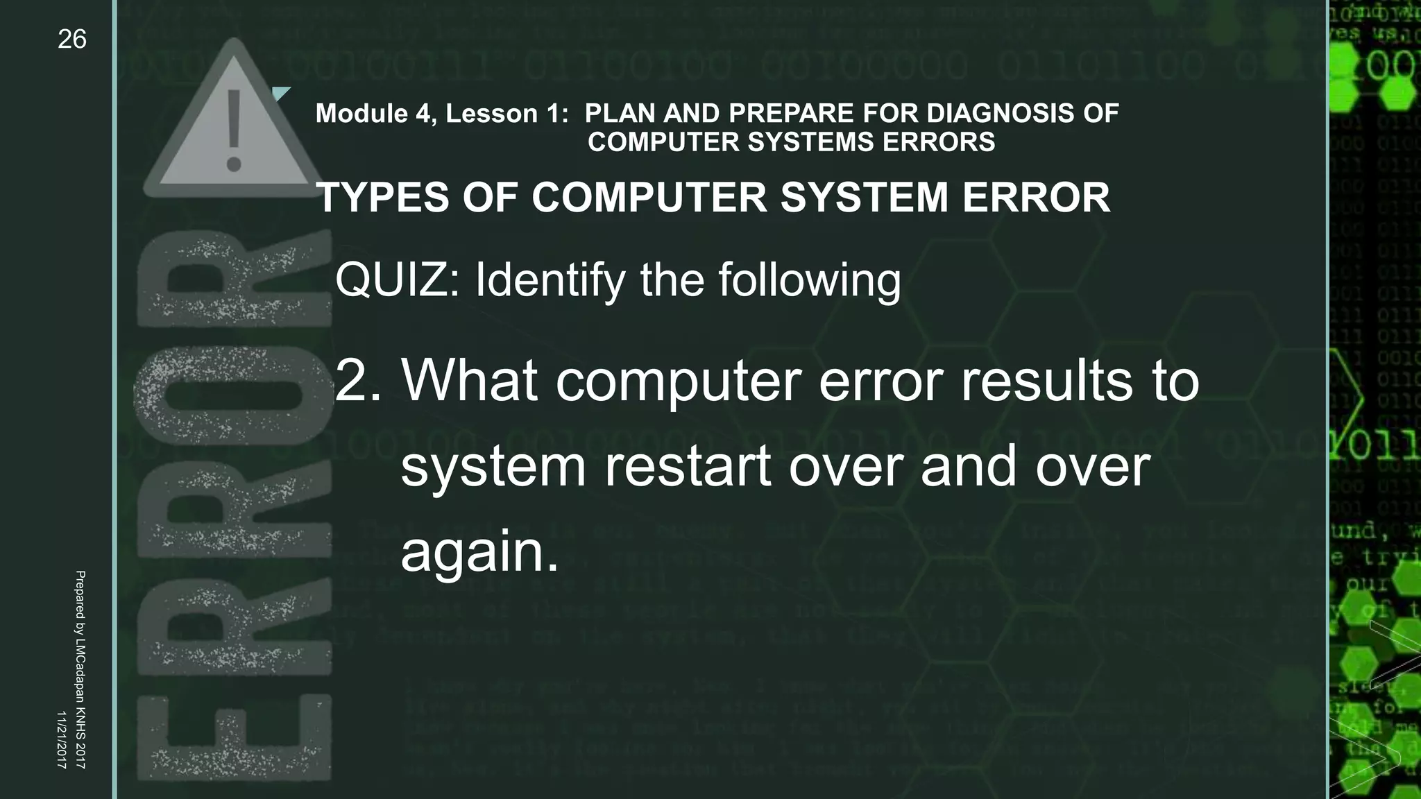 Ict 9 module 4, lesson 1.2 types of computer system errors | PPTX