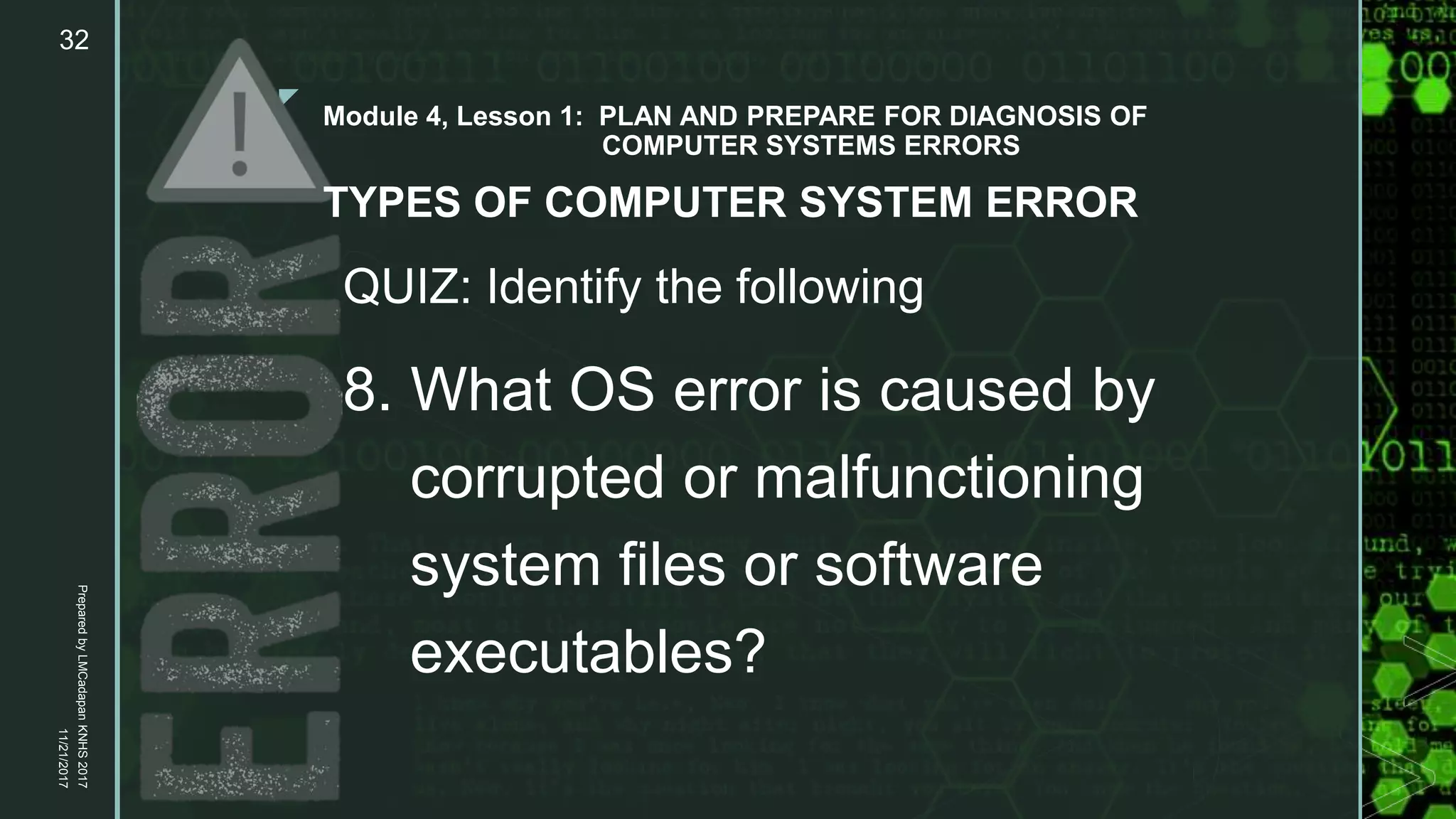 Ict 9 module 4, lesson 1.2 types of computer system errors | PPTX