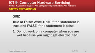 Ict 9 module 4, lesson 2.1 safety precautions | PPTX