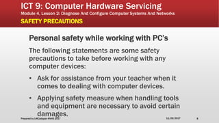 Ict 9 module 4, lesson 2.1 safety precautions | PPTX