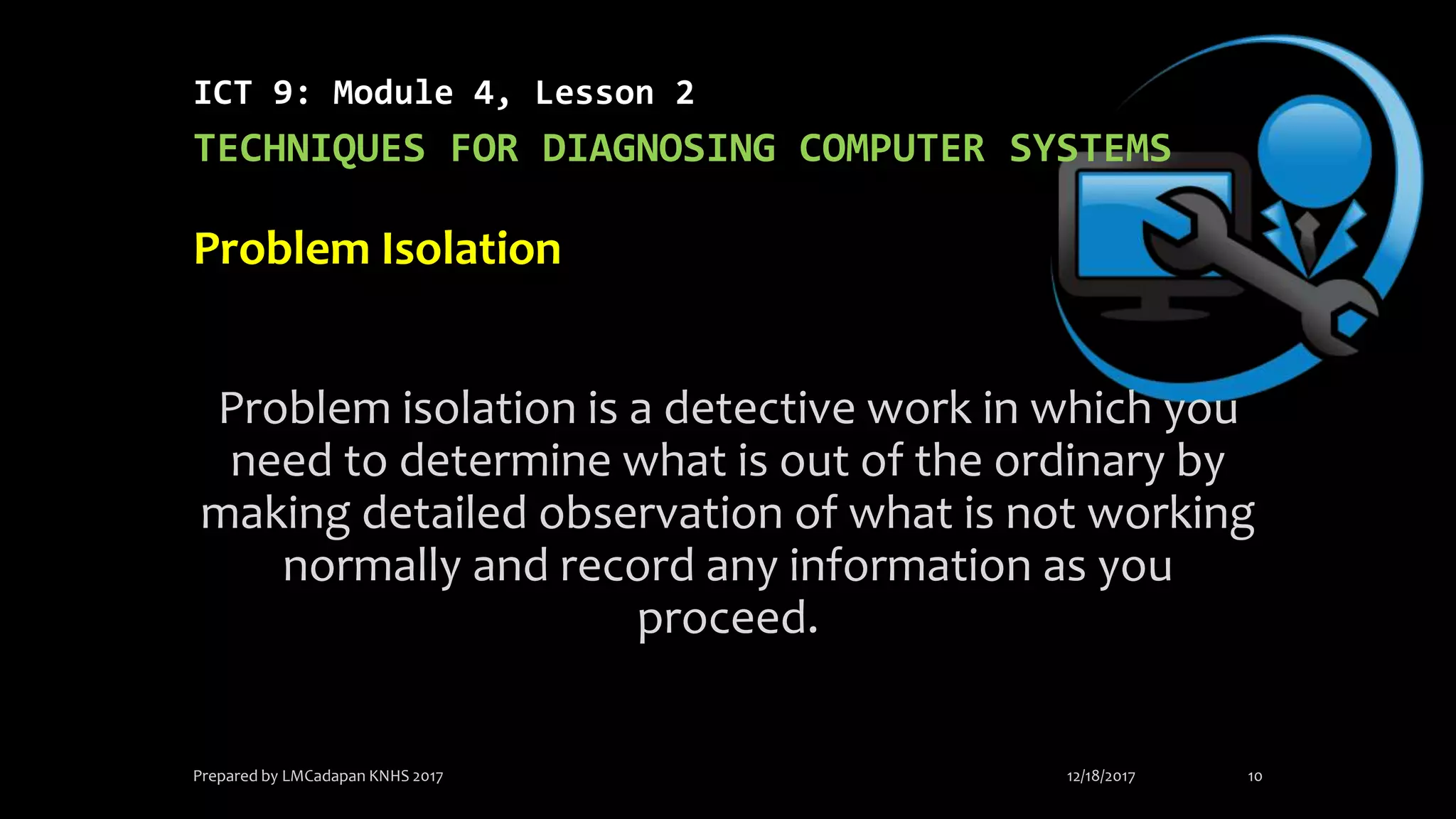 Ict 9 module 4, lesson 2.3 techniques for diagnosing computer systems ...