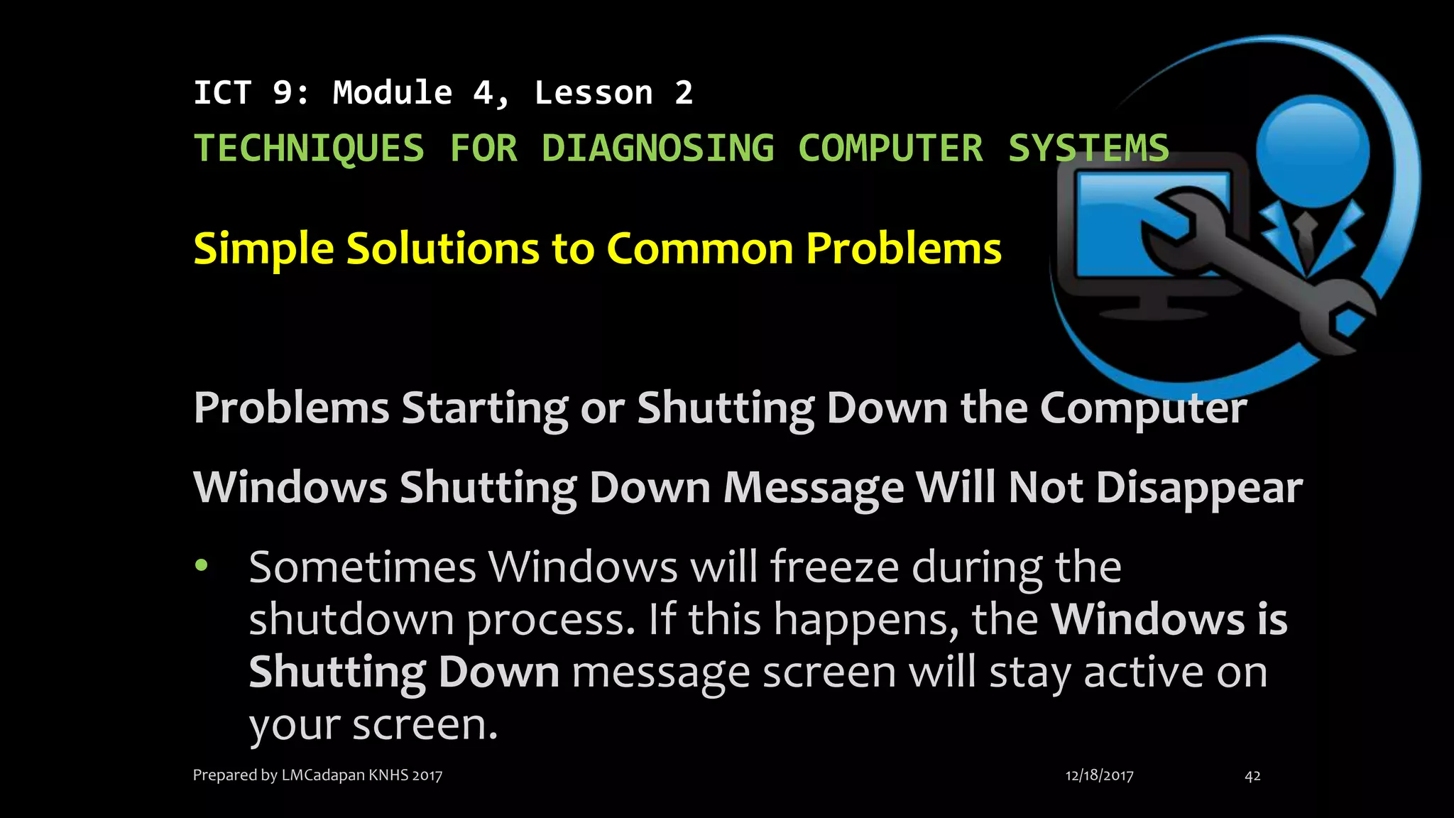 Ict 9 module 4, lesson 2.3 techniques for diagnosing computer systems ...