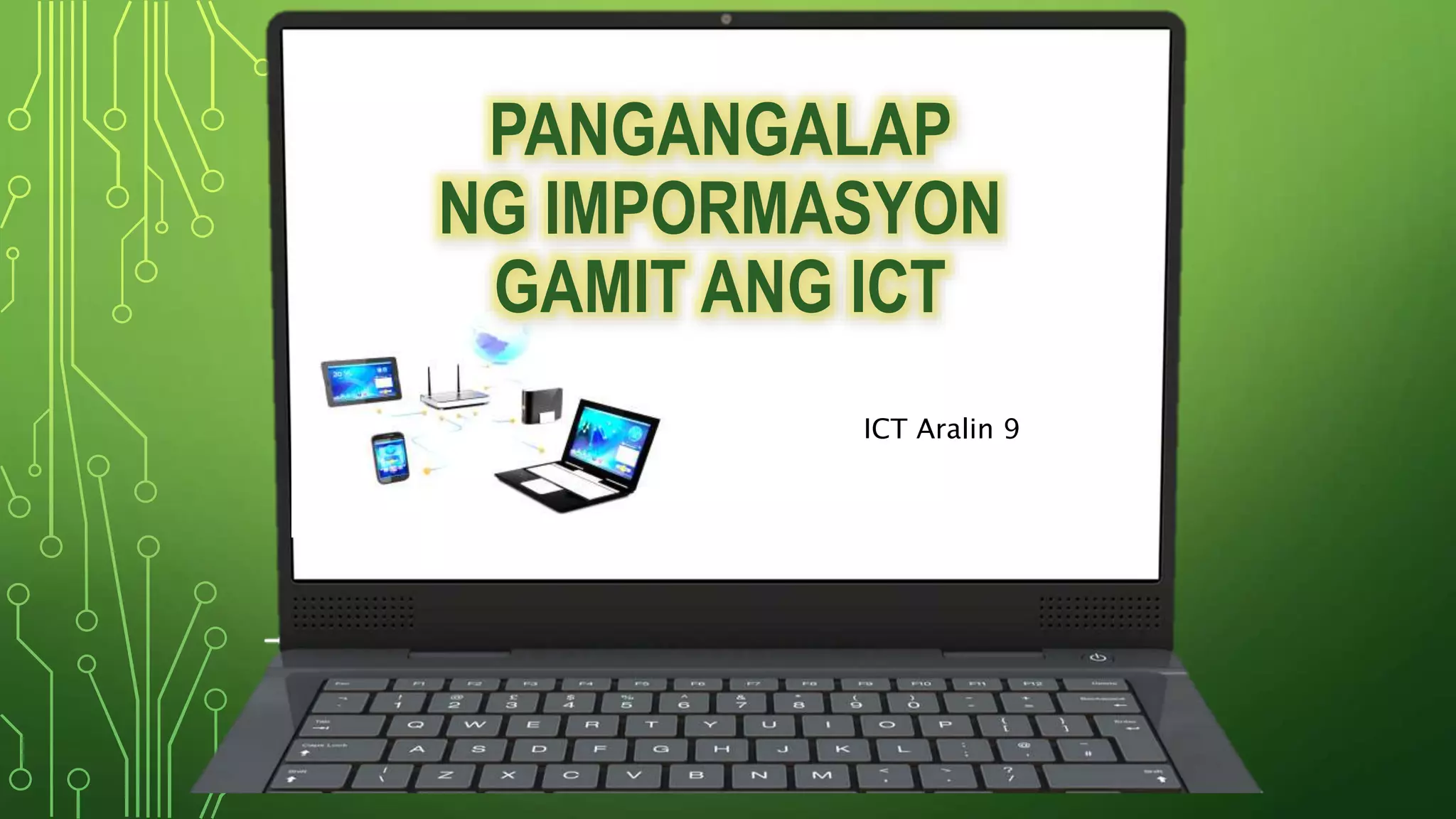 ICT 9 Pangangalap ng Impormasyon Gamit ang ICT | PPTX