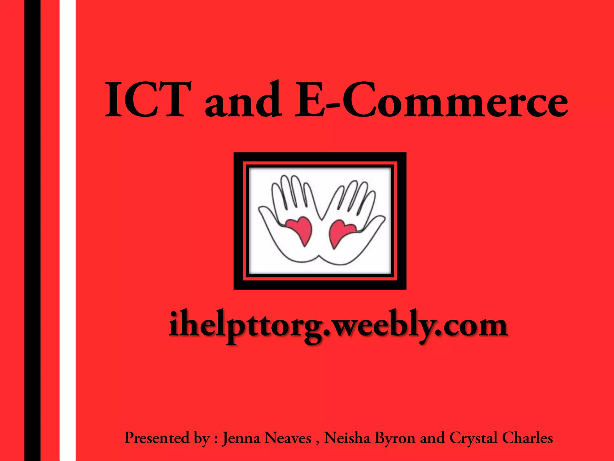 Ict and e commerce final presenation | PPT