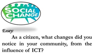 ICT AND ITS ROLE IN SOCIAL CHANGE.pptx