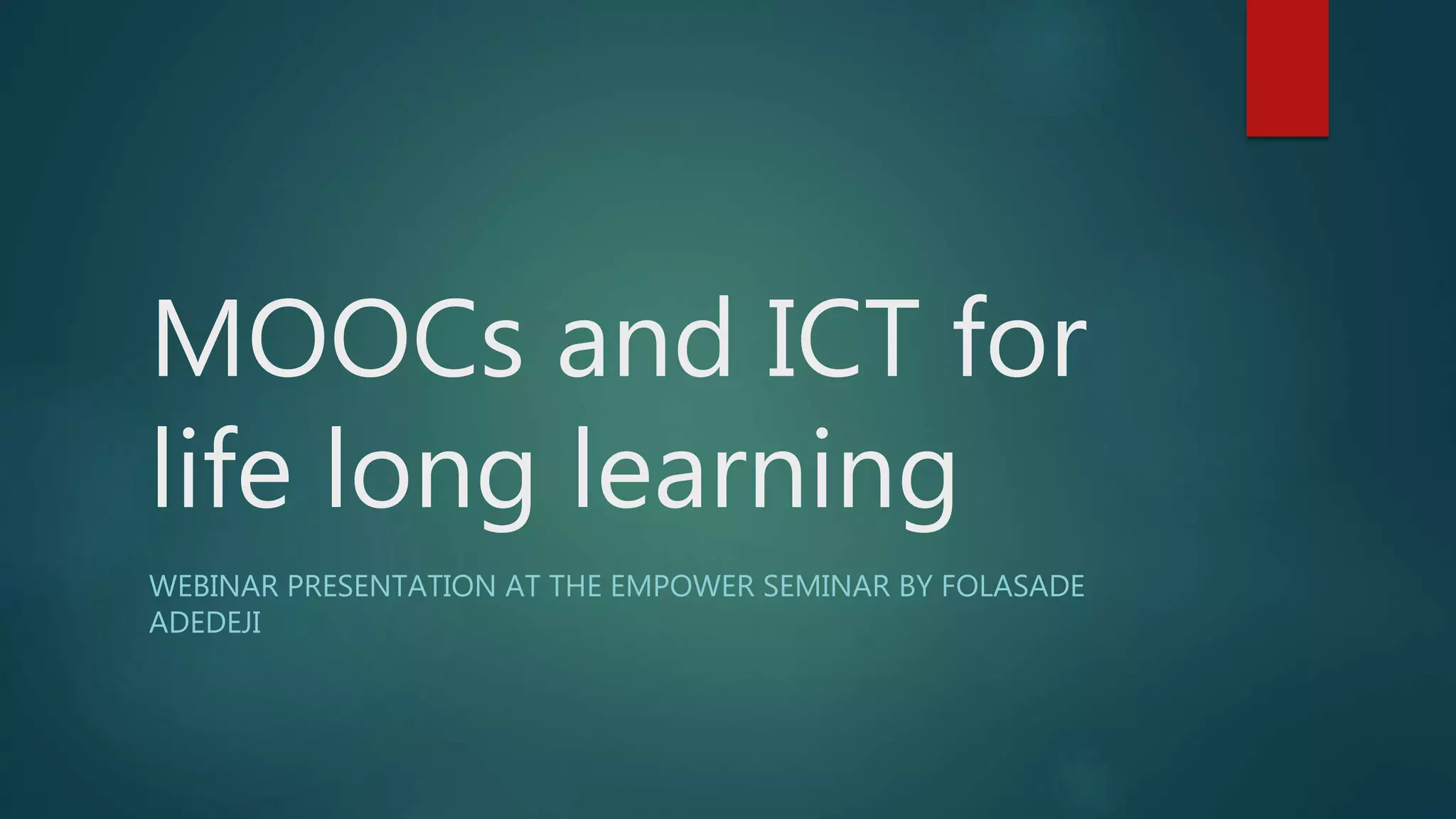 ICT and MOOC for life long learning | PPTX