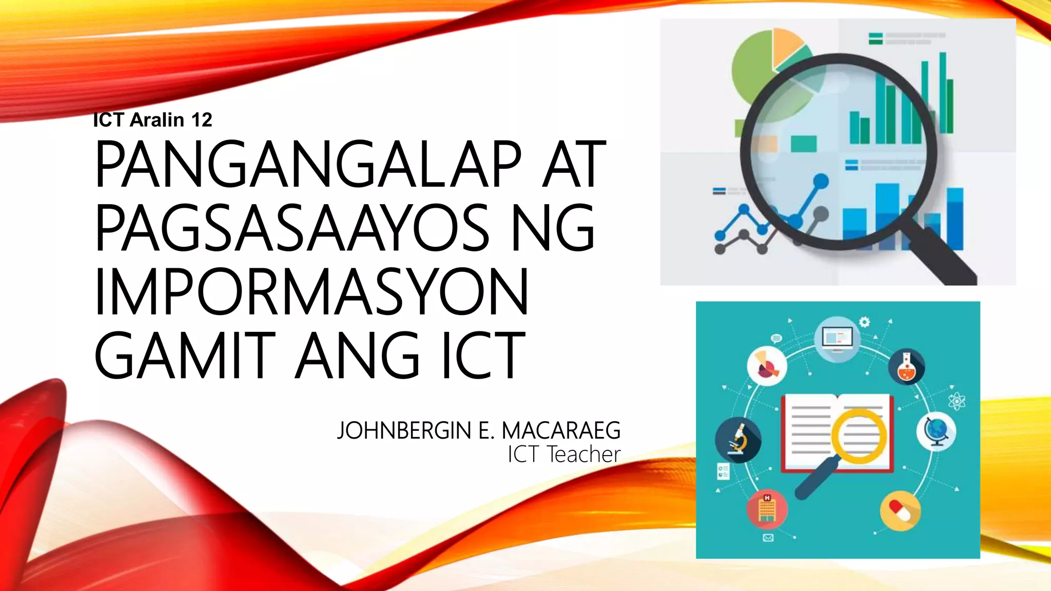 Ict aralin 12 pangangalap at pagsasaayos ng impormasyong gamit ang ict ...