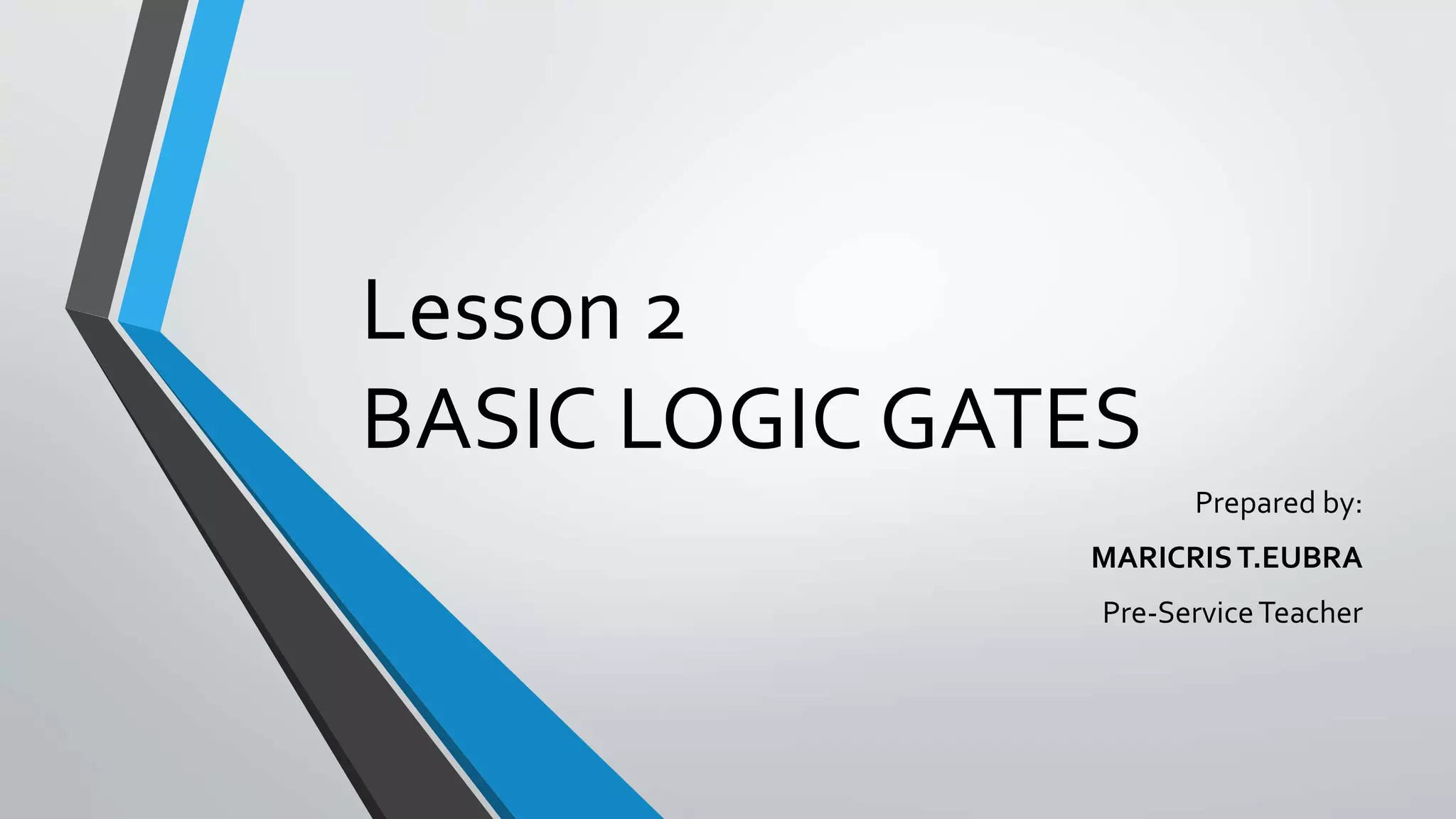 Ict Basic Logic Gates Lessonspptx 
