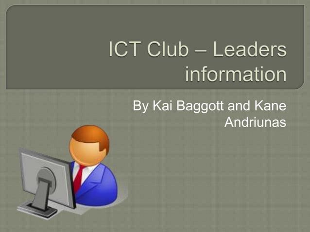 Ict club – leaders information presentation | PPTX