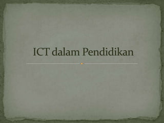 Ict dalam pendidikan | PPT